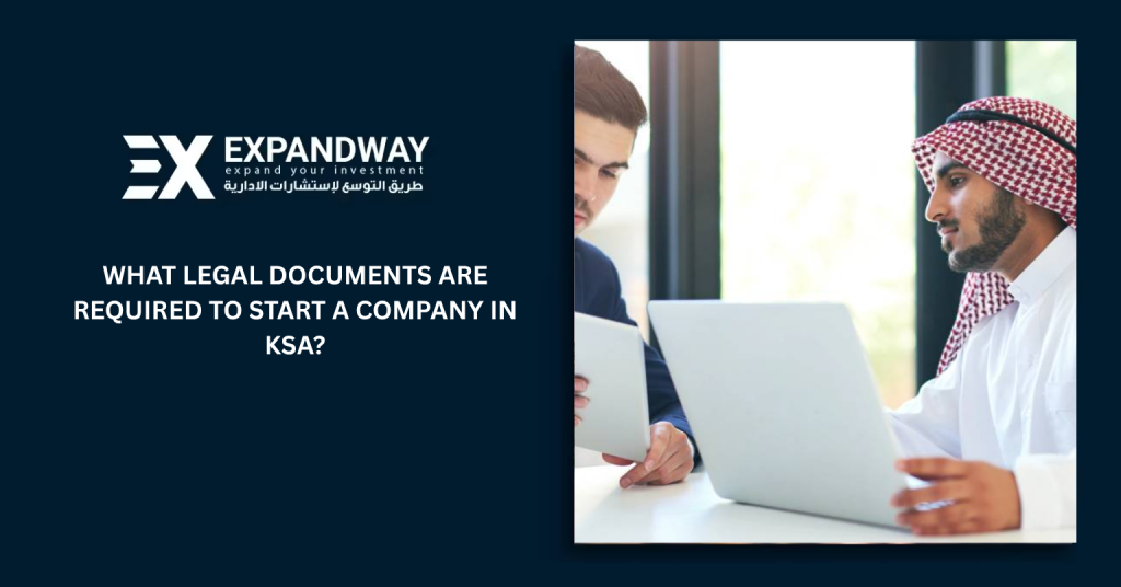 What Legal Documents Are Required to Start a Company in KSA?